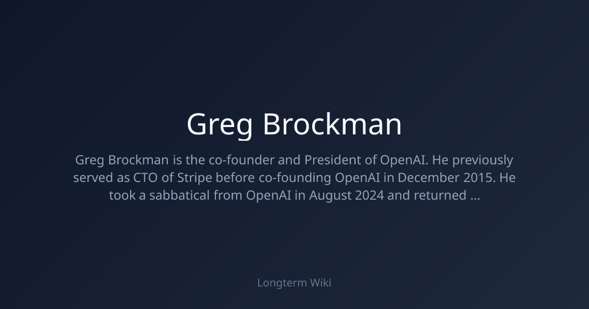 Greg Brockman | Longterm Wiki